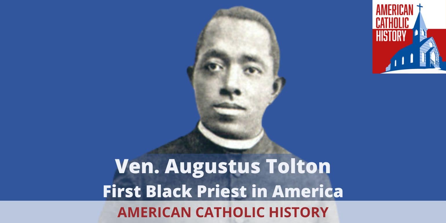 Ven. Augustus Tolton, First Black Priest in America - American Catholic ...