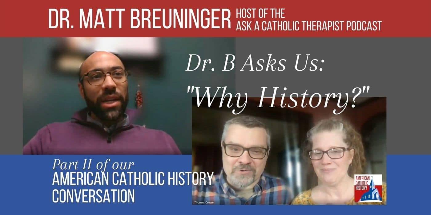 Conversation Part 2 with Matt Breuninger - American Catholic History