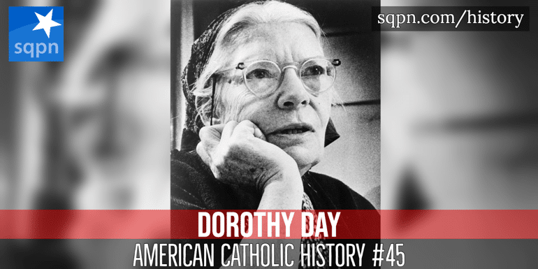 Dorothy Day - American Catholic History