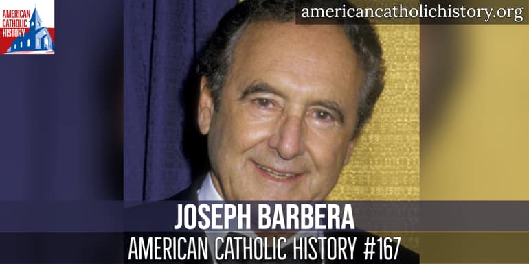 Joseph Barbera - American Catholic History