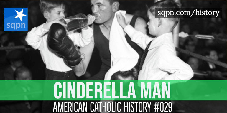 Cinderella Man - American Catholic History