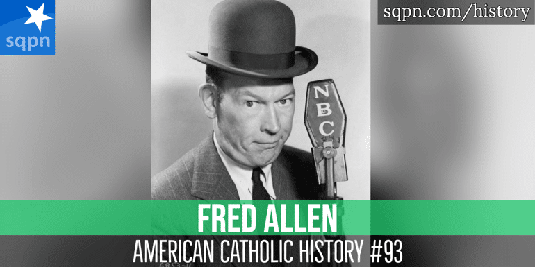 Fred Allen - American Catholic History