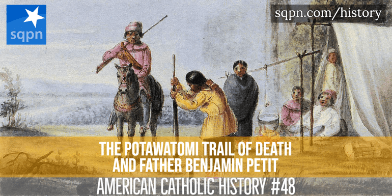 Potawatomi Trail of Death - American Catholic History