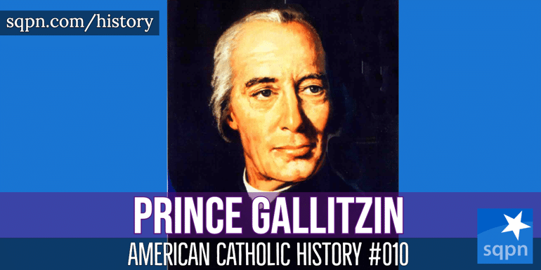 Prince Gallitzin - American Catholic History