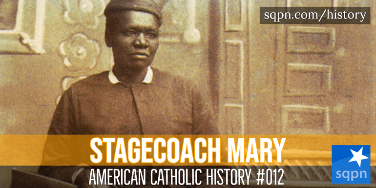 Stagecoach Mary - American Catholic History