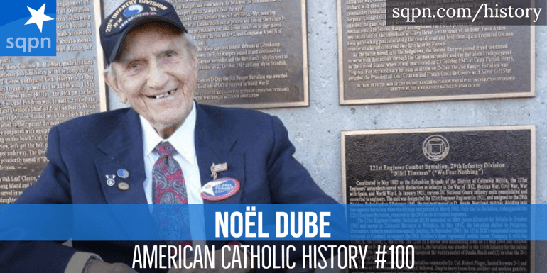 Noel Dube, Hero of D-Day - American Catholic History