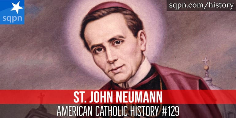 St. John Neumann - American Catholic History