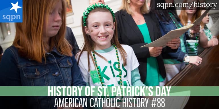 The History of St. Patrick’s Day - American Catholic History