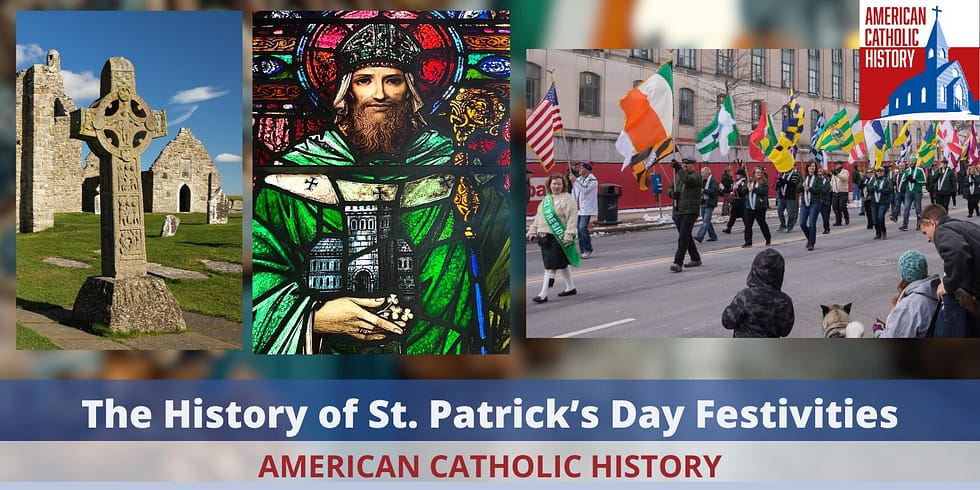 The History of St. Patrick’s Day Festivities - American Catholic History