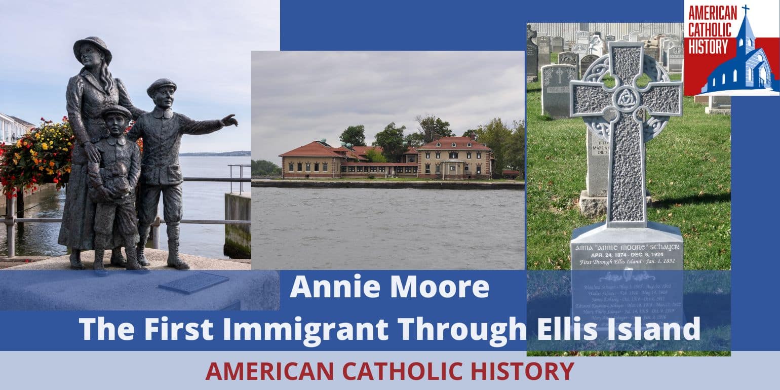 Annie Moore, First Immigrant Through Ellis Island - American Catholic ...