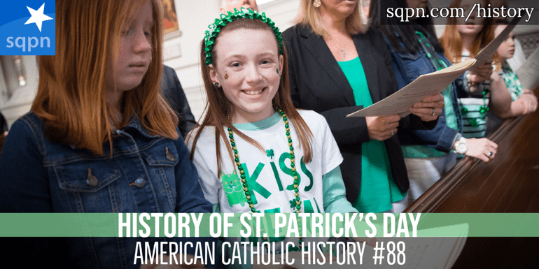 The History of St. Patrick’s Day - American Catholic History