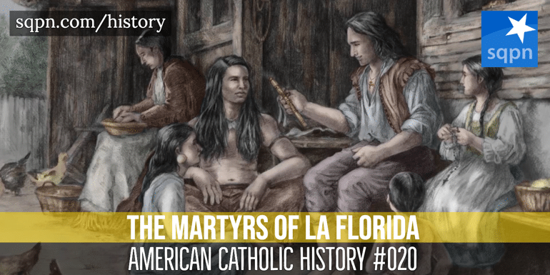 The Martyrs of La Florida - American Catholic History