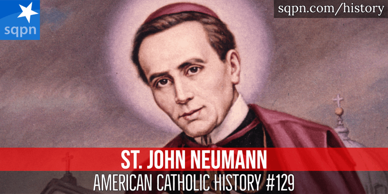 St. John Neumann - American Catholic History